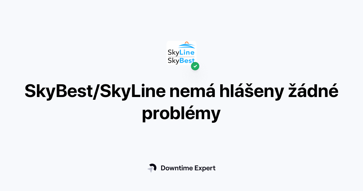 Je SkyBest/SkyLine mimo provoz? Výpadky a problémy v reálném čase ...