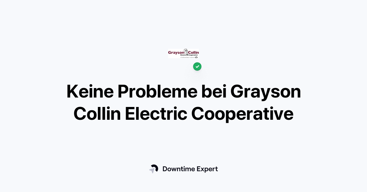 Ist Grayson Collin Electric Cooperative nicht verfügbar? Probleme und ...