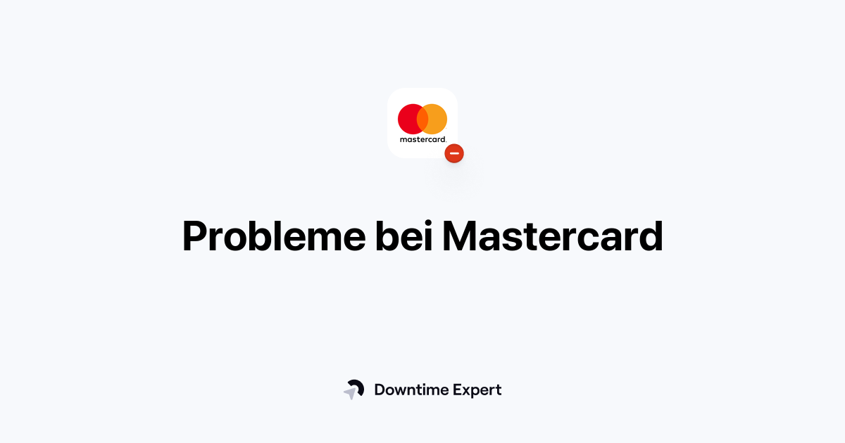 Ist Mastercard nicht verfügbar? Probleme und Ausfälle in Echtzeit | Downtime Expert