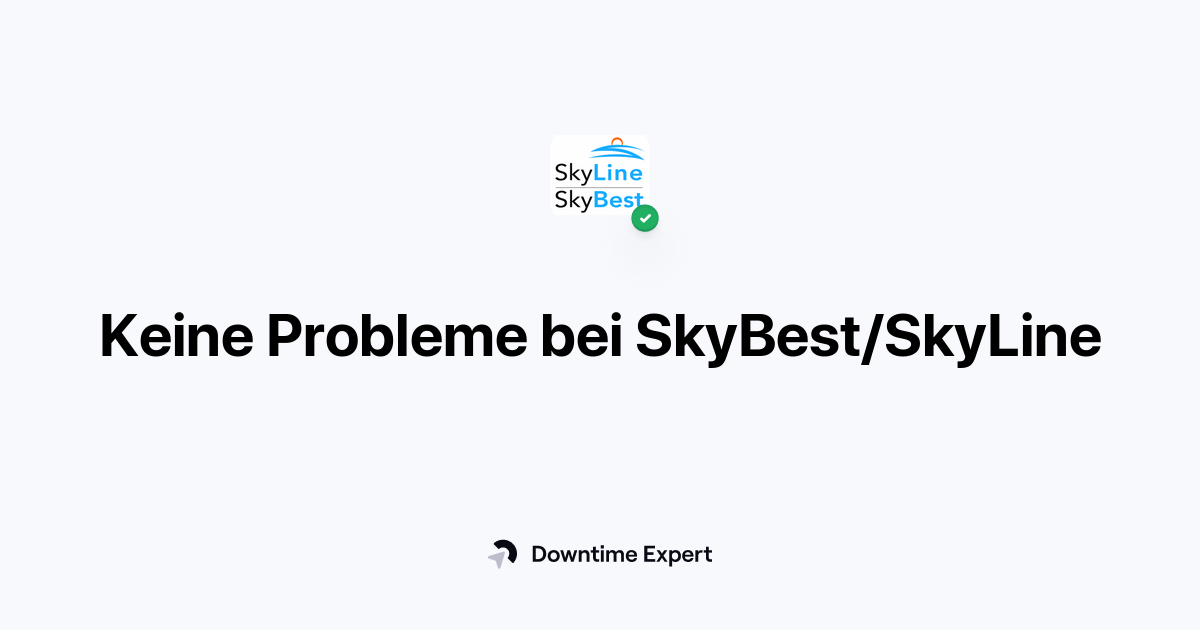 Ist SkyBest/SkyLine nicht verfügbar? Probleme und Ausfälle in Echtzeit ...