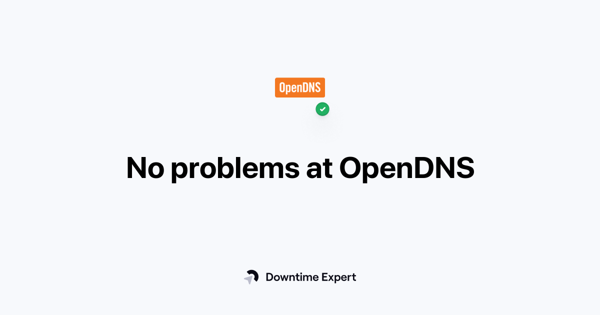 Is OpenDNS down? Real-time outages and issues | Downtime Expert