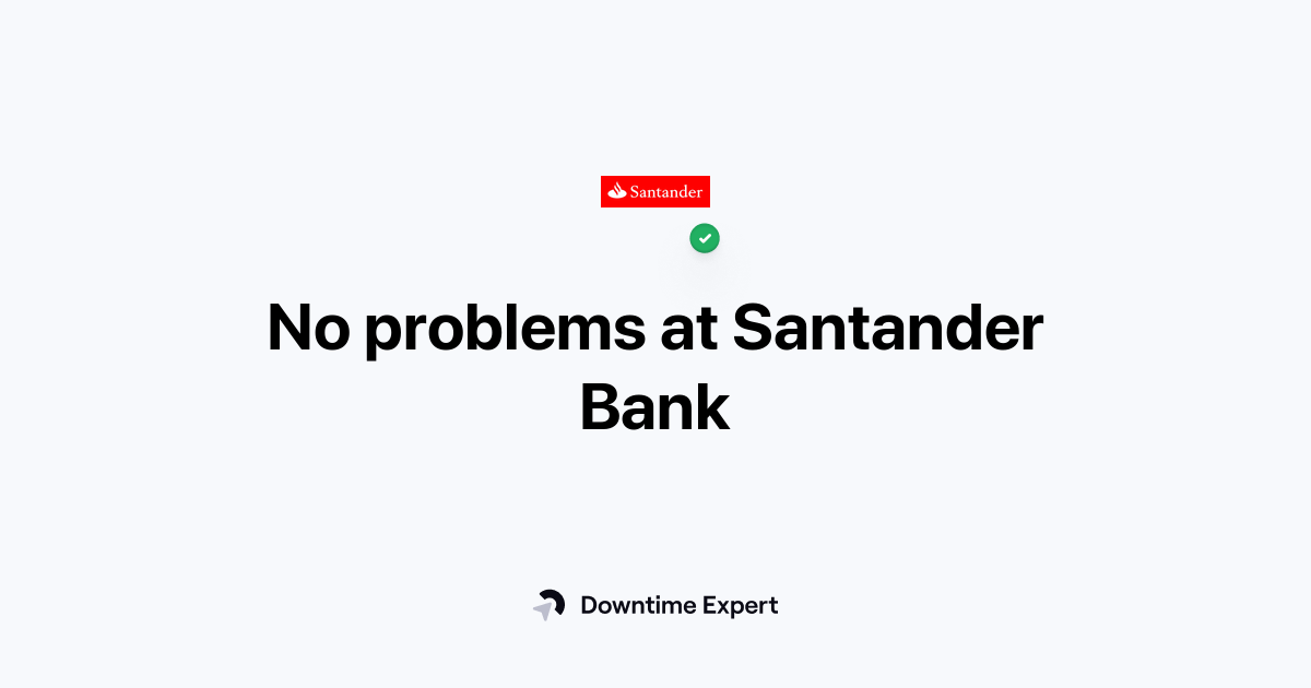 Is Santander Bank down? Real-time outages and issues | Downtime Expert