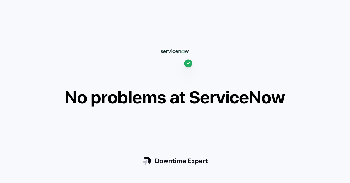 Is ServiceNow down? Real-time outages and issues | Downtime Expert