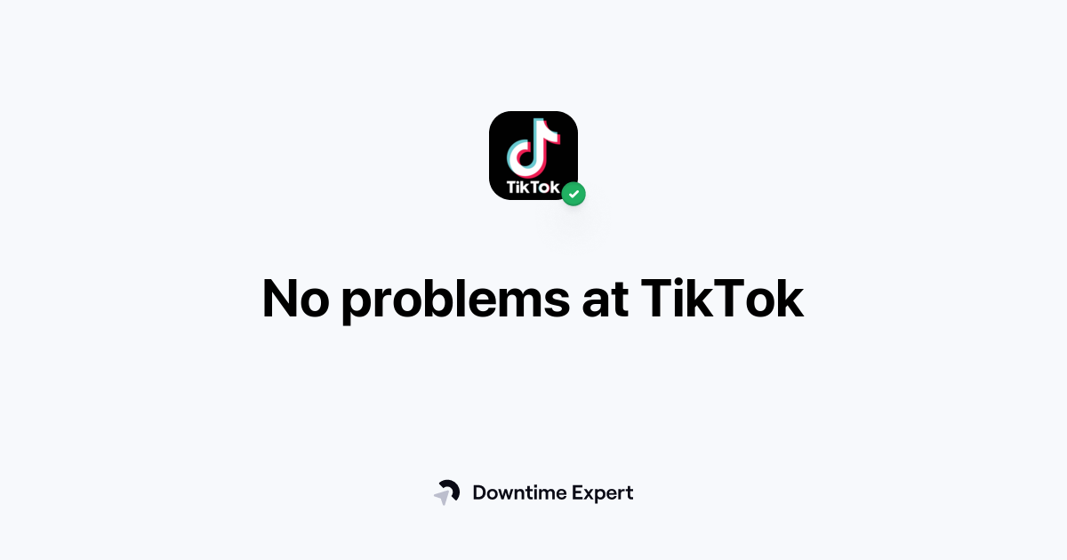Is TikTok down? Real-time outages and issues | Downtime Expert