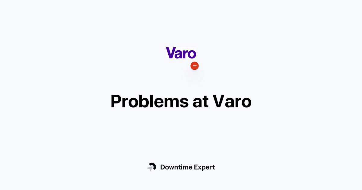 Is Varo down? Real-time outages and issues | Downtime Expert