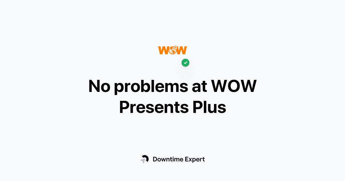 Is WOW Presents Plus down? Real-time outages and issues | Downtime Expert